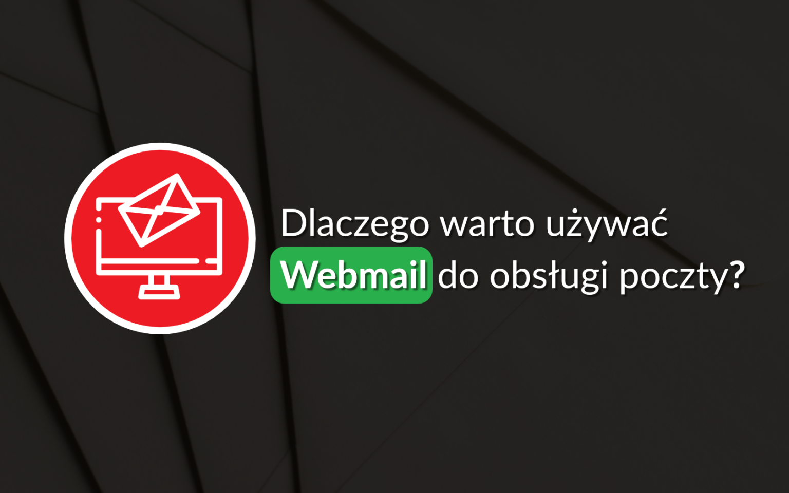 Dlaczego warto używać Webmail do obsługi poczty? - Blog Wer.pl - wszystko o hostingu i ...